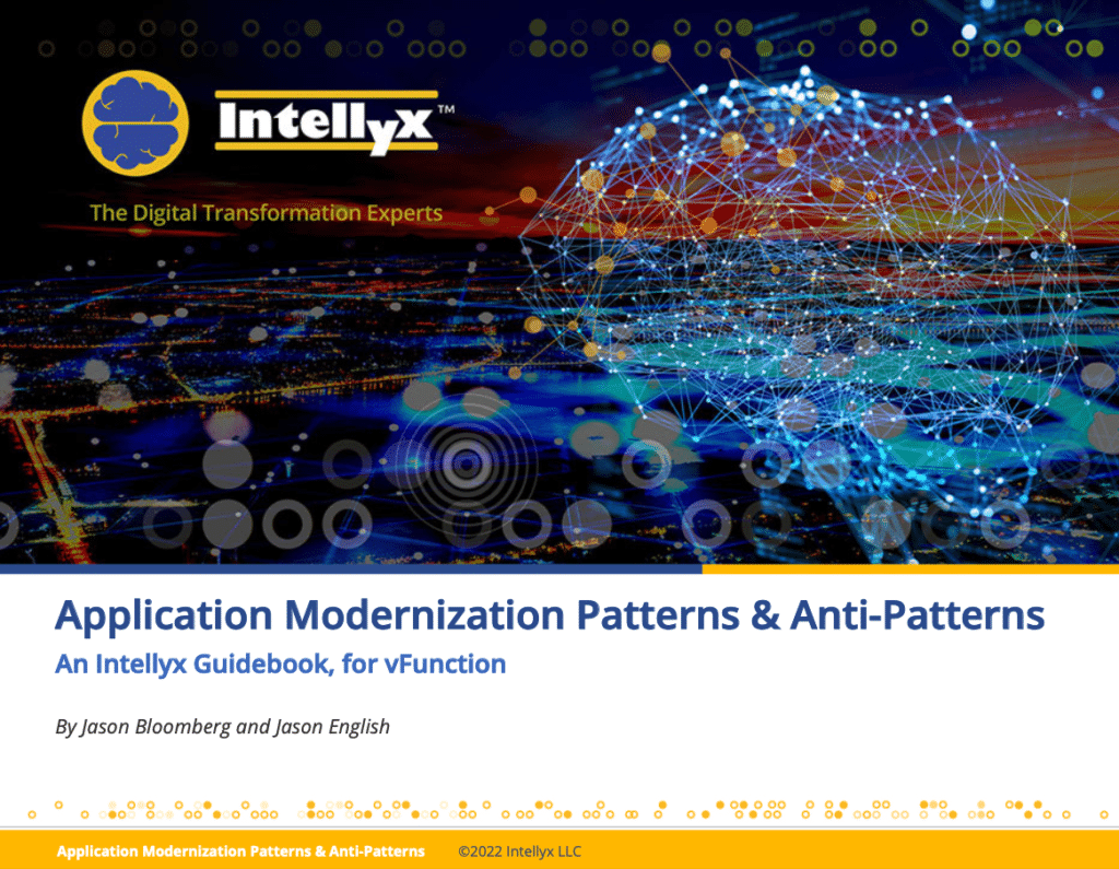 Application Modernization Patterns & Anti-Patterns – Intellyx – The ...