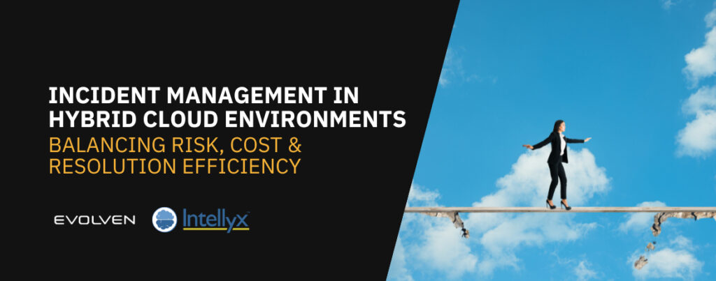 Incident Management in Hybrid Cloud Environments – Intellyx – The ...